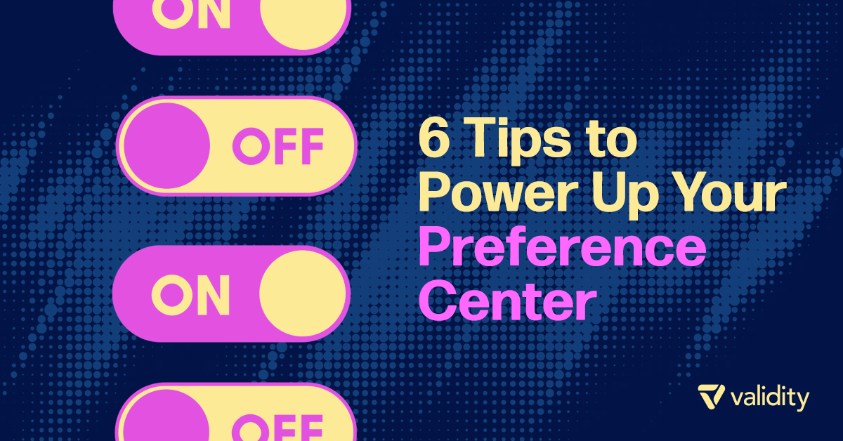 6 Tips to Power Up Your Email Preference Center - Validity