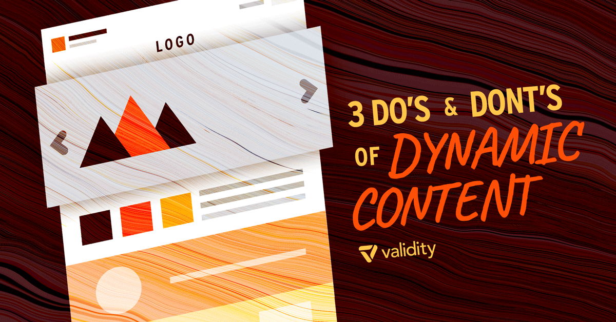 3 Do’s and Don’ts of Dynamic Content - Validity