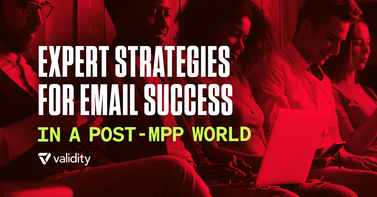 Expert Strategies for Email Success in a Post-MPP World - Validity