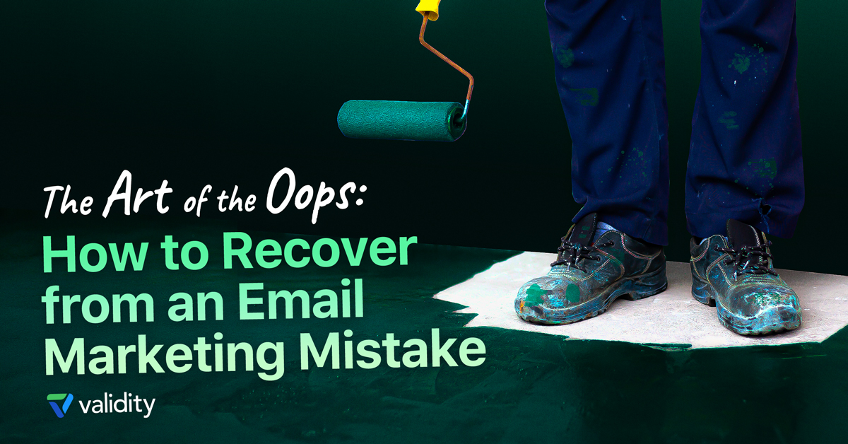 How to Recover from an Email Marketing Mistake - Validity Blog